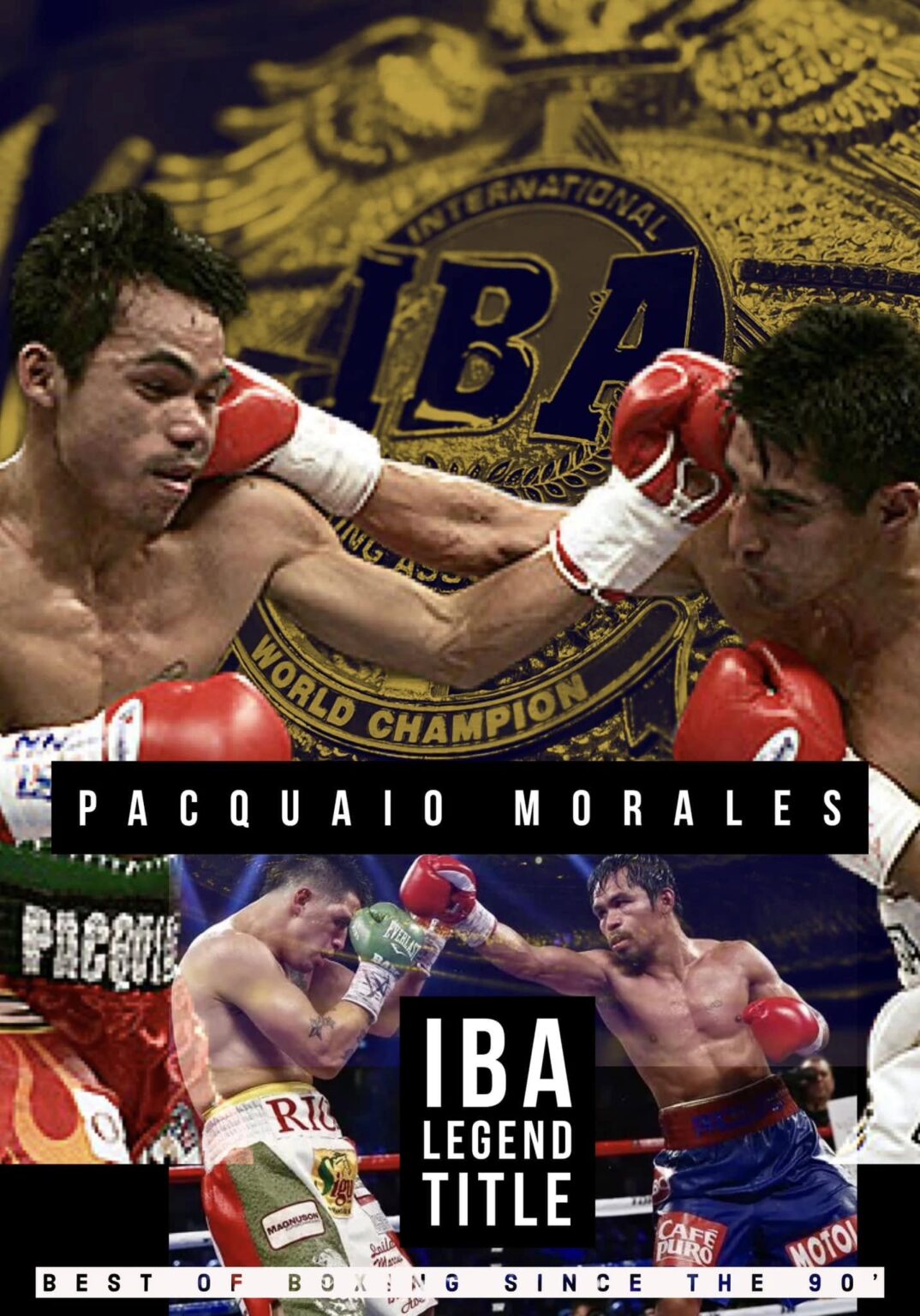 The Legendary IBA World Championship: Manny Pacquiao vs. Erik Morales ...